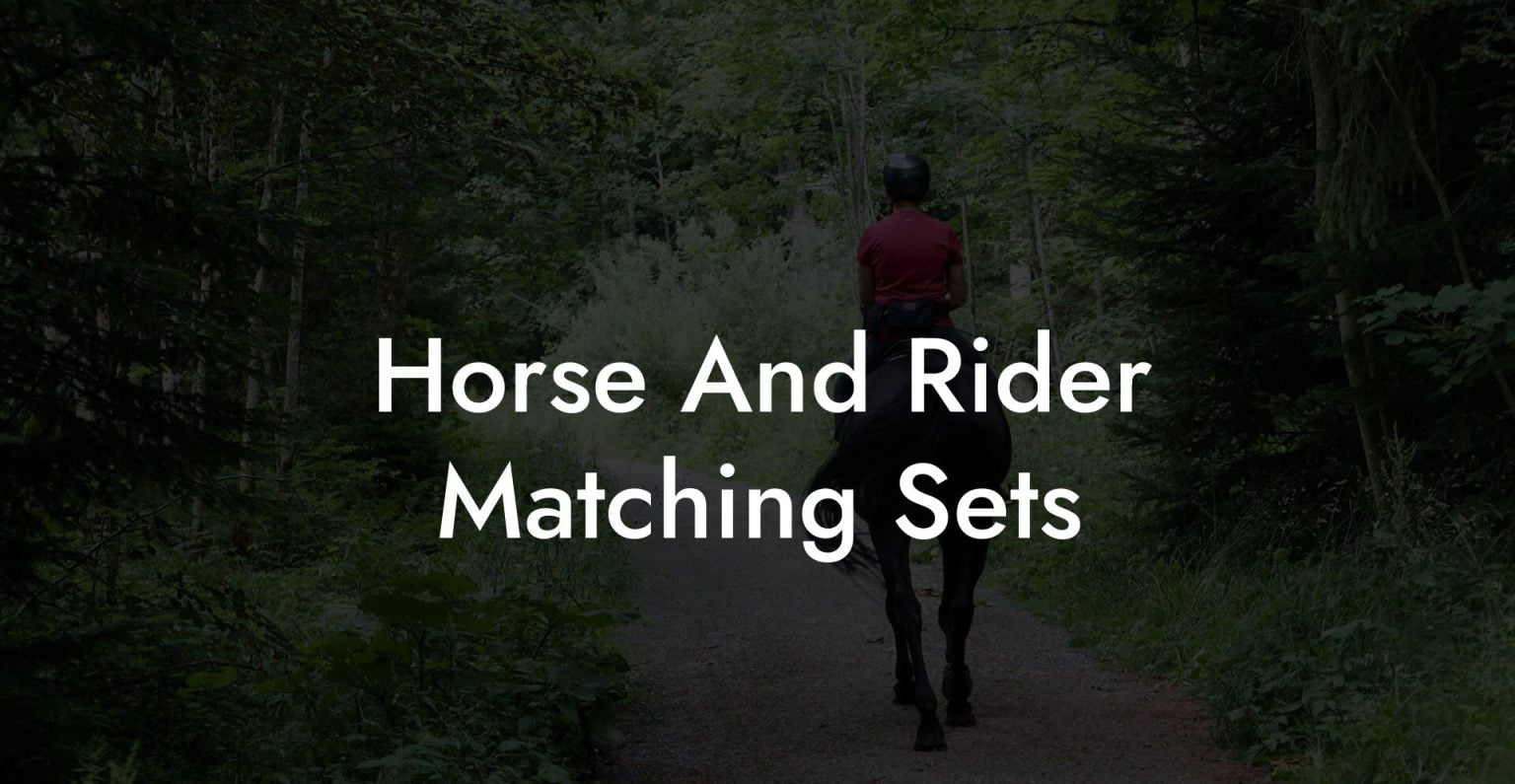 Horse And Rider Matching Sets - How To Own a Horse