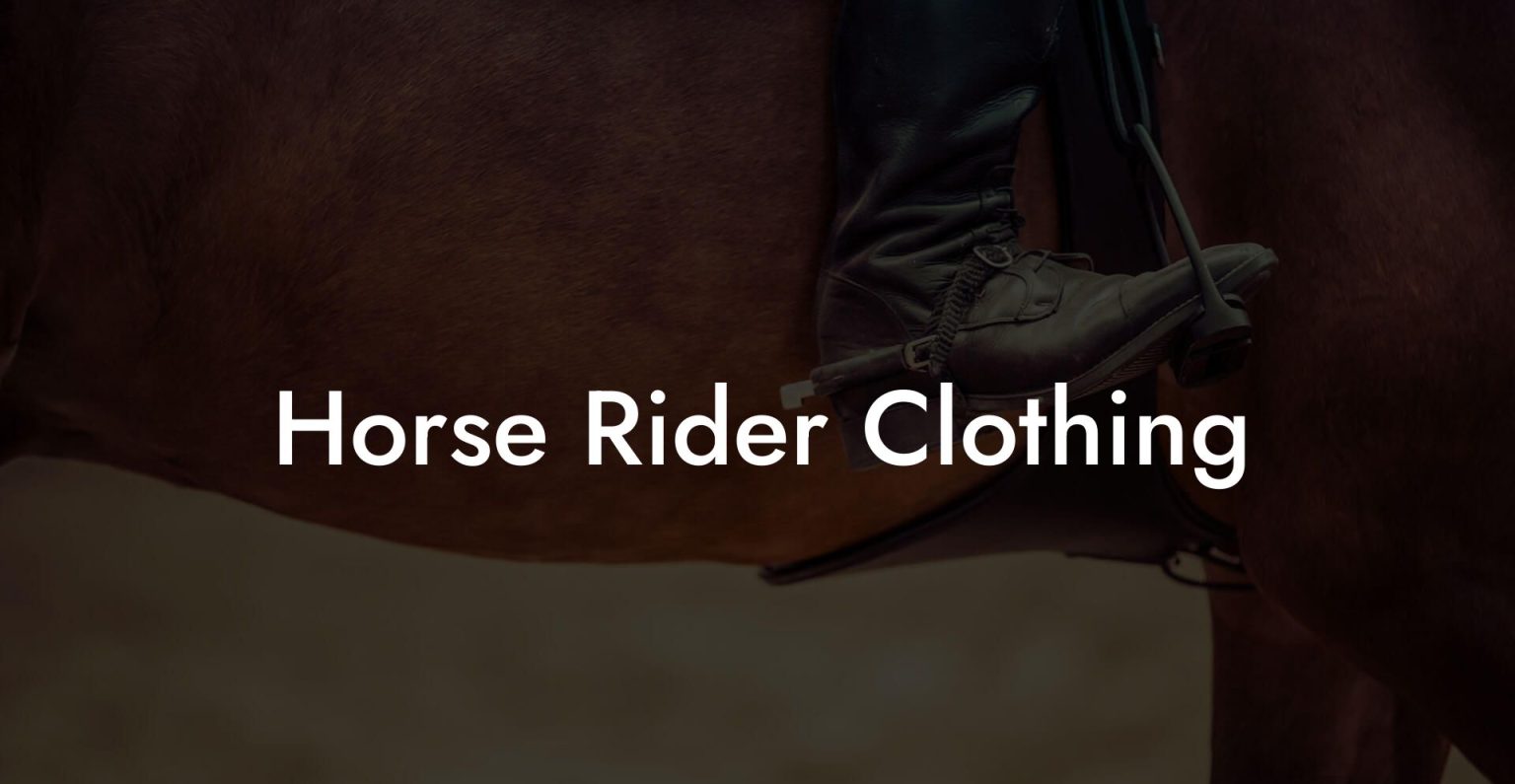 Horse Rider Clothing - How To Own a Horse