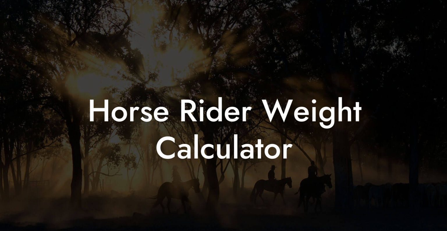 Horse Rider Weight Calculator - How To Own a Horse