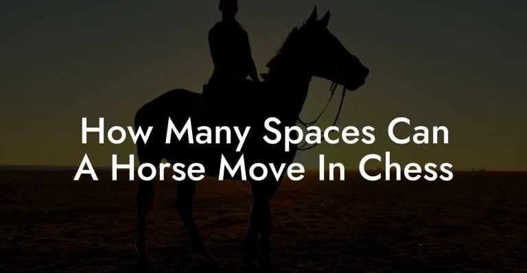 How Many Spaces Can A Horse Move In Chess - How To Own a Horse