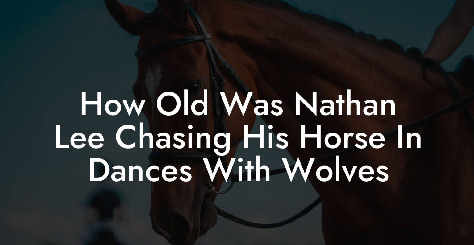 How Old Was Nathan Lee Chasing His Horse In Dances With Wolves - How To ...